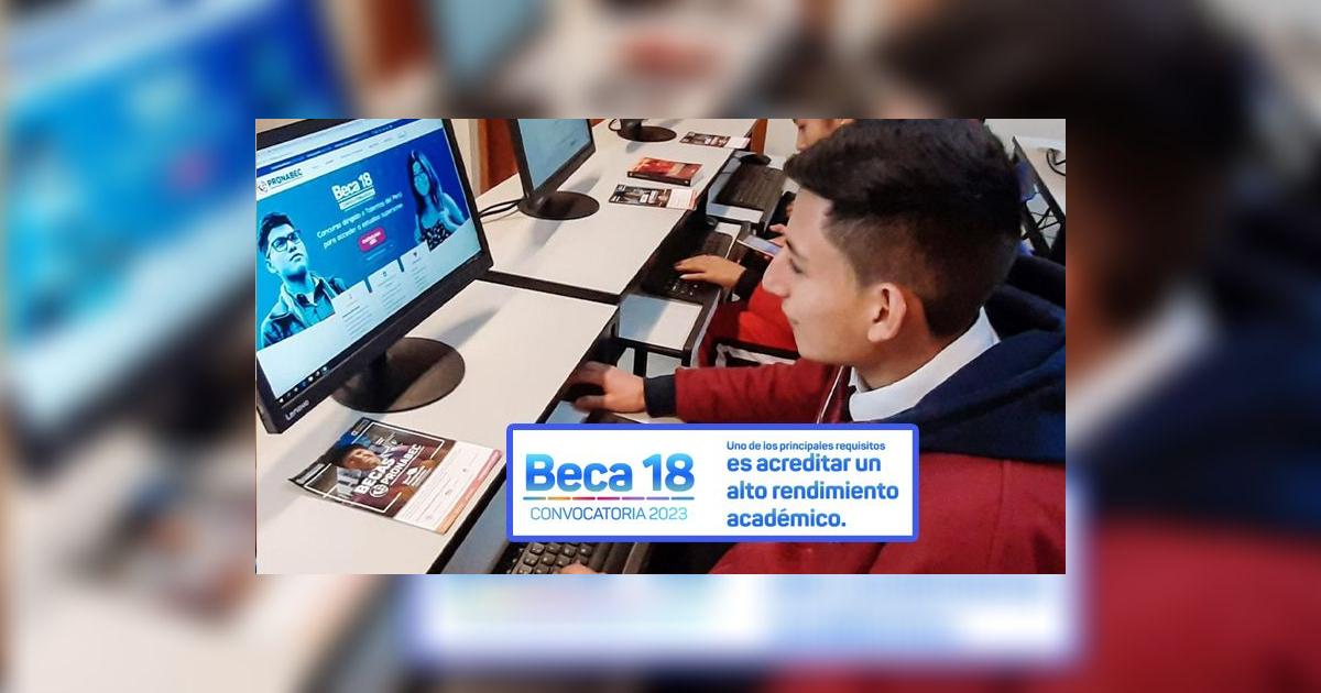 ¿Estás por terminar la secundaria? Conoce cómo postular y beneficiarte con Beca 18