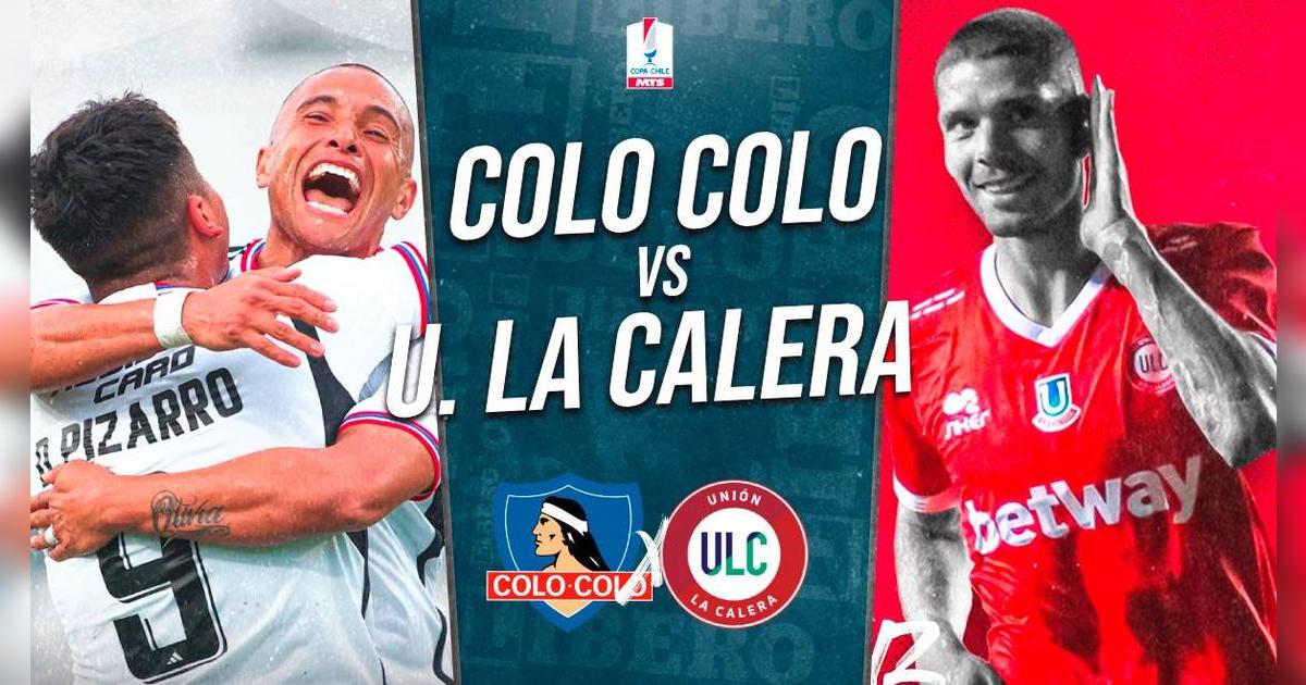 Suspendido Colo Colo vs Unión La Calera EN VIVO por Copa Chile via TNT Sports GRATIS: cuándo ...
