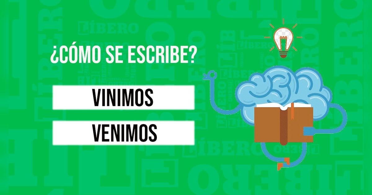 ¿Está bien decir 'venimos' o 'vinimos'? Resuelve tu duda, según la ...