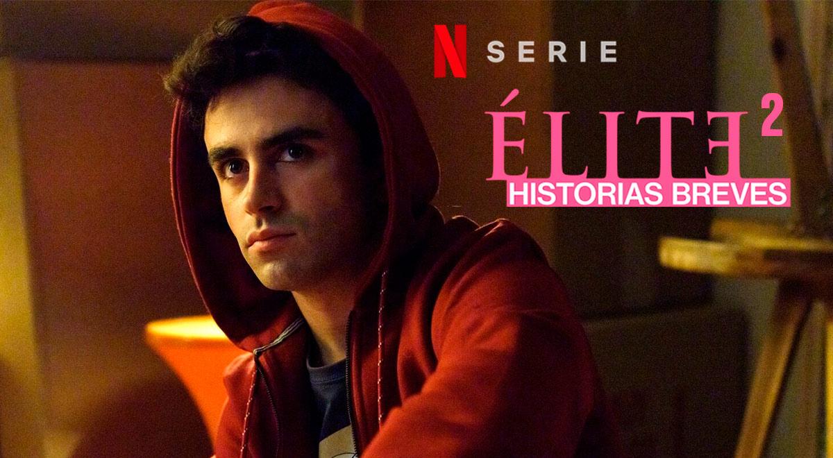 'Élite, historias breves 2' en Netflix: ¿Qué contarán estos nuevos ...