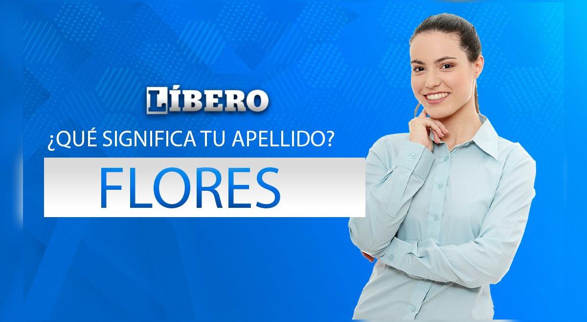 ¿Qué significa el apellido Flores en Perú y cuál es su origen?