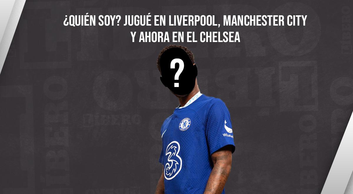 ¿Quién soy? Jugué en Liverpool, Manchester City y ahora en el Chelsea