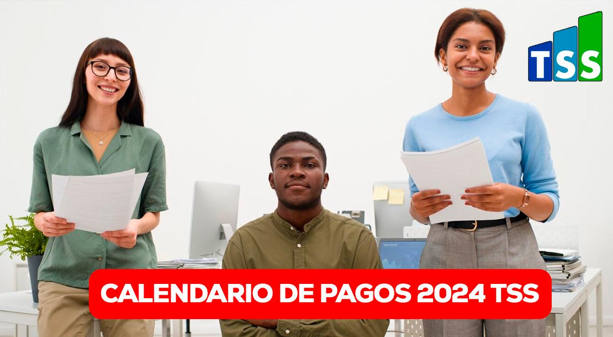 Calendario de pagos 2024 de la TSS: MIRA las fechas de contribución de ...