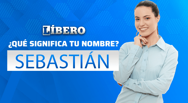 ¿Qué significa el nombre "Sebastián" y cuál es su origen?