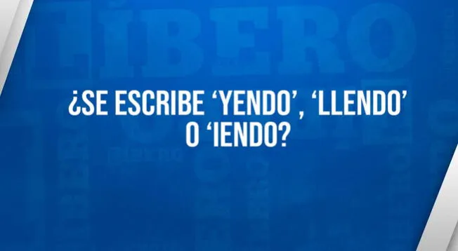 ¿Se escribe yendo, llendo o iendo? La RAE resolverá tu duda para evitar ...