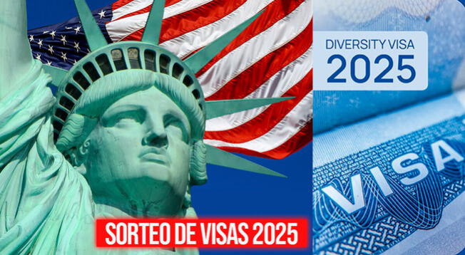 Sorteo de visas 2025 LINK: cómo inscribirse y cuáles son los requisitos para salir elegido y ...