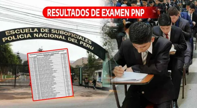Resultados examen PNP 2023: Conoce si figuras proceso de admisión para la Policía Nacional del ...