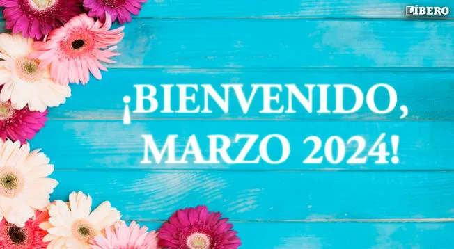 Frases, mensajes e imágenes para celebrar la llegada de marzo DESCARGAR